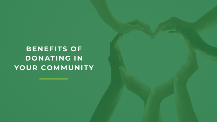 Benefits of Donating in Your Community | It's More Than Just the Money
